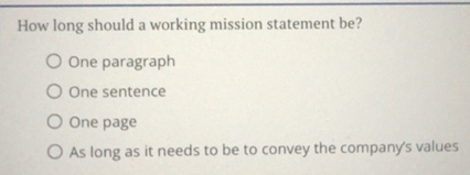 Solved: How long should a working mission statement be? One paragraph ...