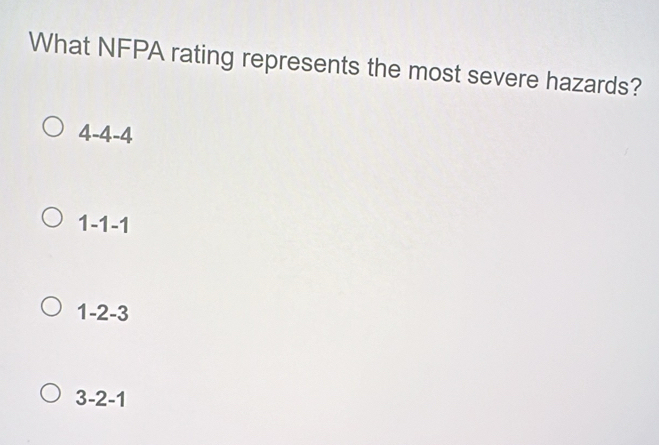 Solved: What NFPA rating represents the most severe hazards? 4-4-4 1-1 ...