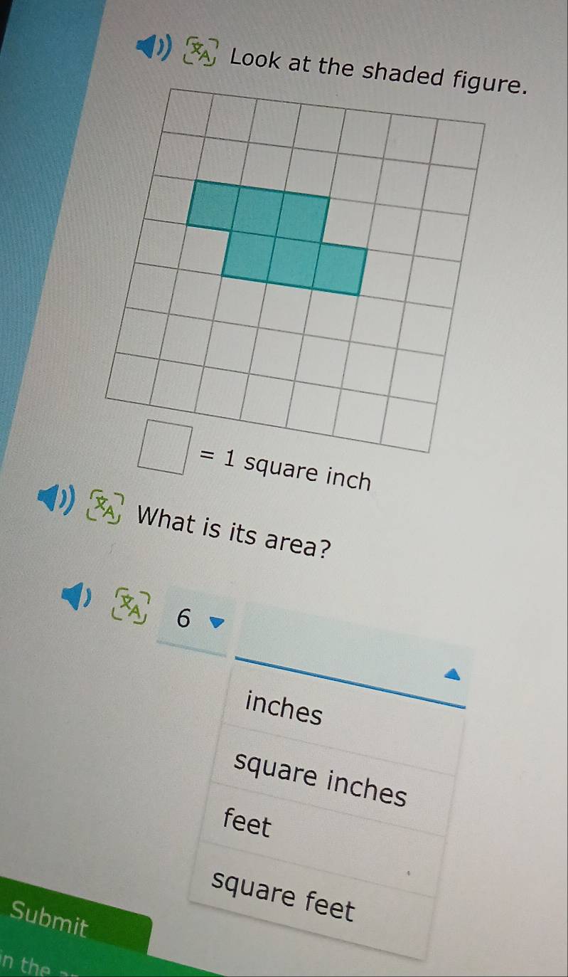 Solved: Look at the shaded figure. =1 square inch What is its area? 6 ...
