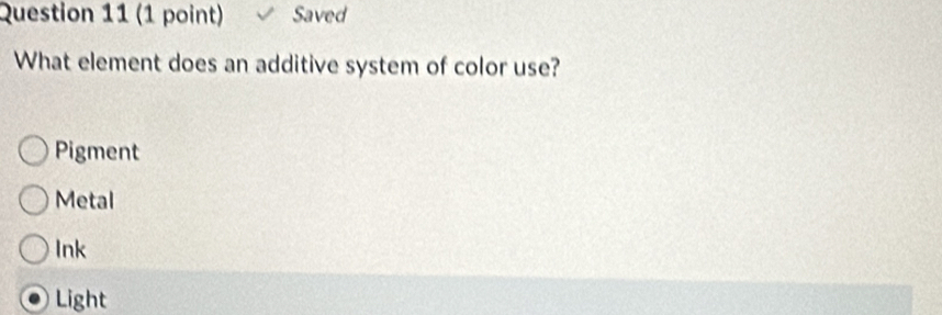 Solved: Saved What element does an additive system of color use ...