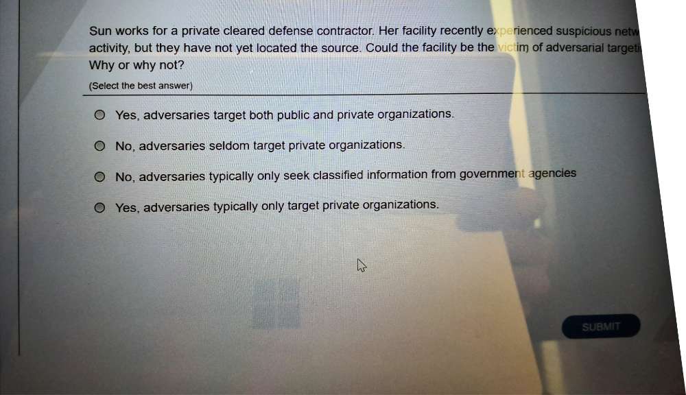 Solved: Sun works for a private cleared defense contractor. Her ...