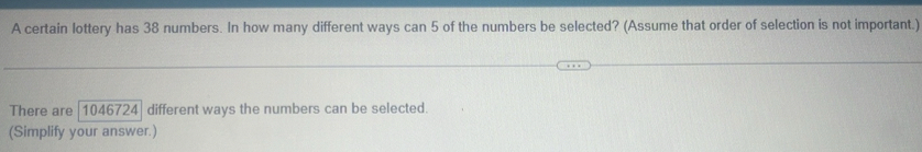 Solved: A certain lottery has 38 numbers. In how many different ways ...