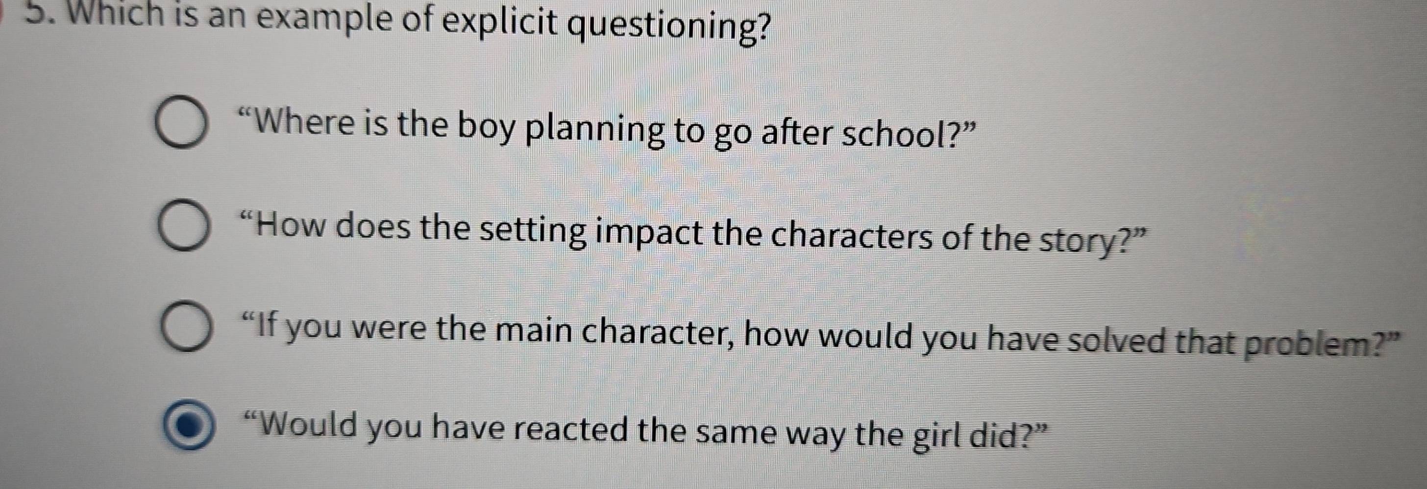 Solved: Which is an example of explicit questioning? “Where is the boy ...