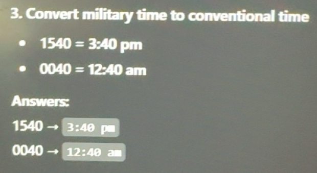 Solved: Convert military time to conventional time 1540=3:40pm 0040=12: ...