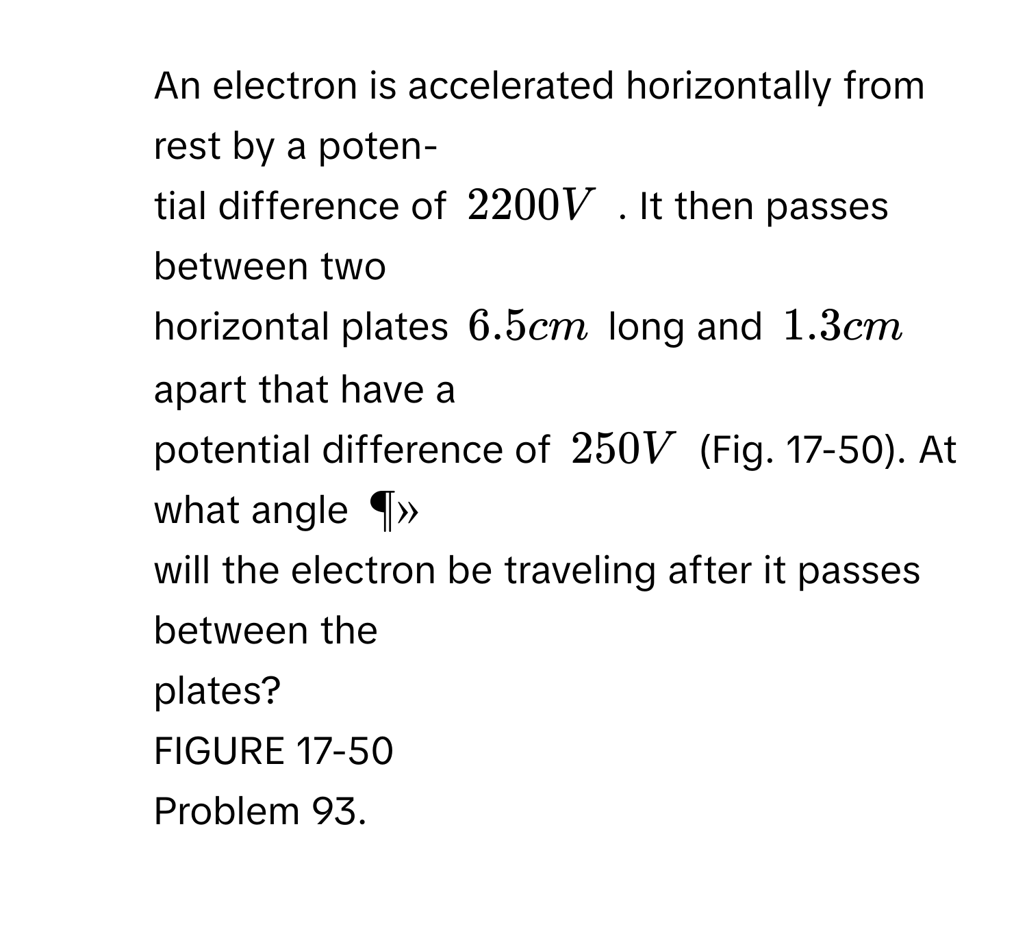 Solved: An electron is accelerated horizontally from rest by a poten- tial difference of 2200 V ...