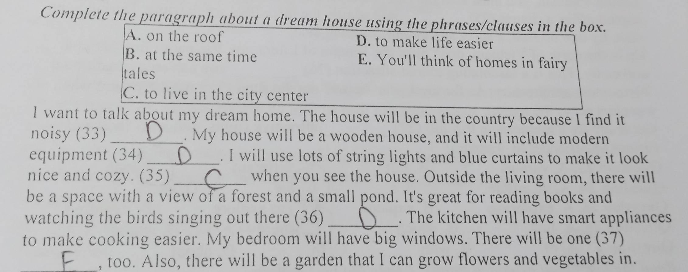 Giải quyết:Complete the paragraph about a dream house using the phrases ...