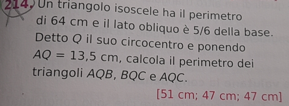 Solved: 214 Un triangolo isoscele ha il perimetro di 64 cm e il lato ...