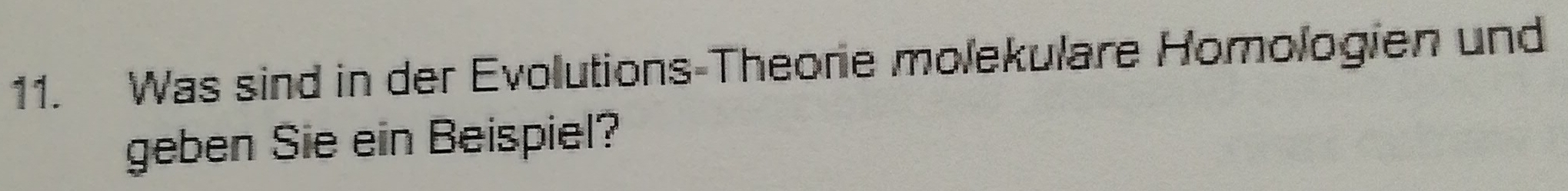 Gelöst:Was sind in der Evolutions-Theorie molekulare Homologien und ...