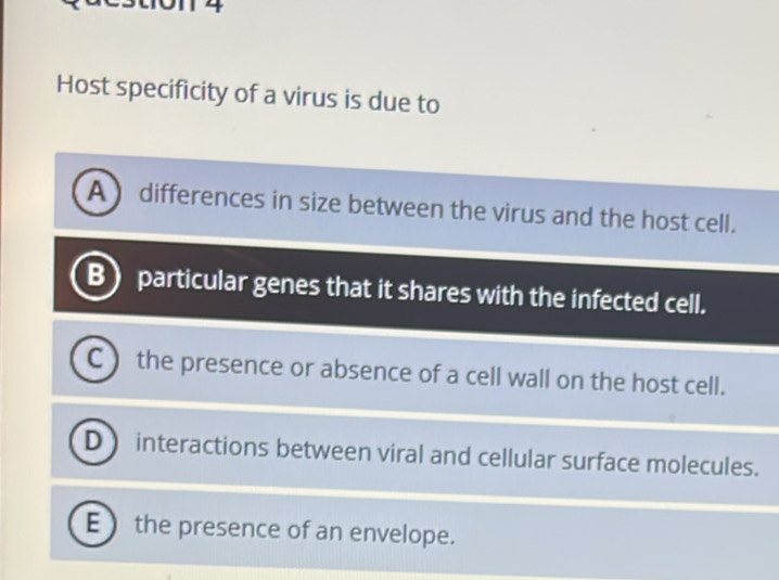 Solved: Host specificity of a virus is due to A ) differences in size ...