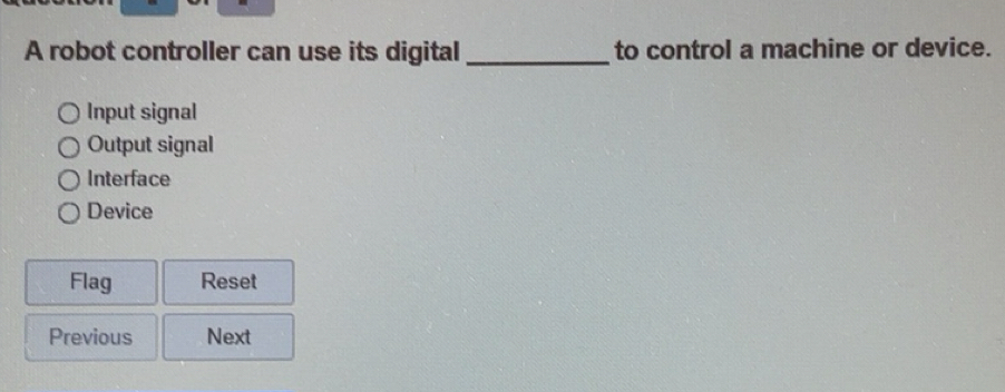 Solved: A robot controller can use its digital _to control a machine or ...