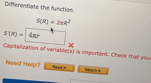 Solved: Differentiate the function. S(R)=2π R^2 S'(R)= 4π r ...