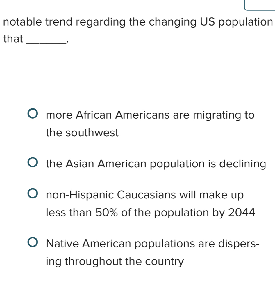 Solved: notable trend regarding the changing US population that_ · more ...