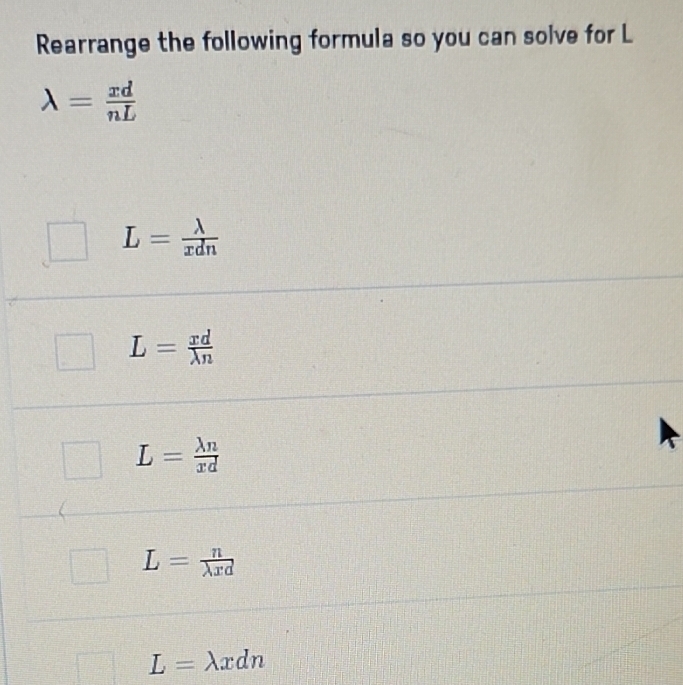 Solved: Rearrange the following formula so you can solve for L lambda ...