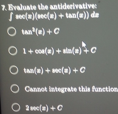 Solved: Evaluate the antiderivative: ∈t sec (x)(sec (x)+tan (x)) dx tan ...