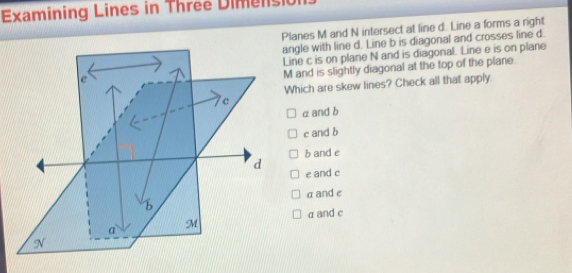 Solved: Examining Lines in Three Dimenisio Planes M and N intersect at line d. Line a forms a ...