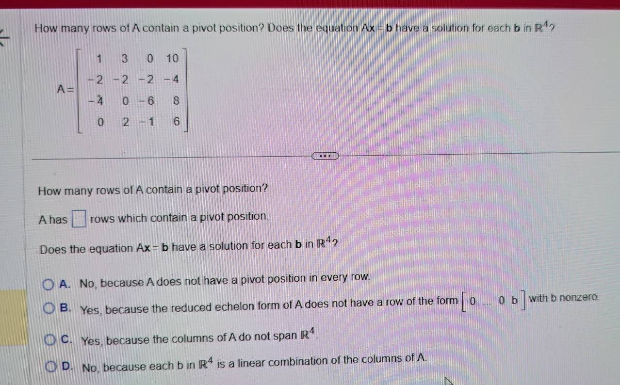 Solved: How many rows of A contain a pivot position? Does the equation ...