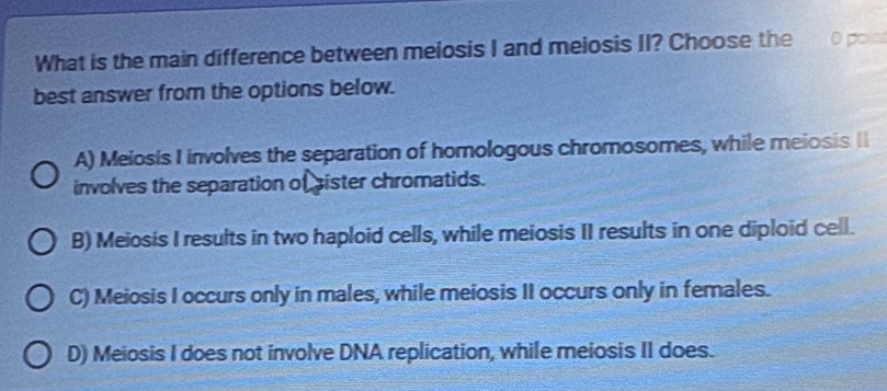 Solved: What is the main difference between melosis I and meiosis II ...