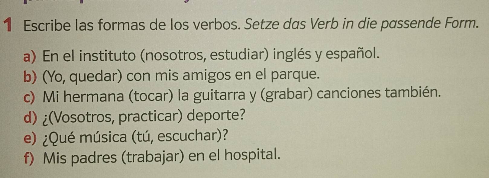 Gelöst:Escribe las formas de los verbos. Setze das Verb in die passende ...