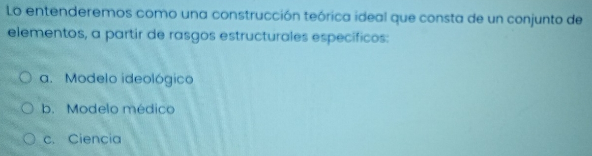 Resuelto:Lo entenderemos como una construcción teórica ideal que consta ...