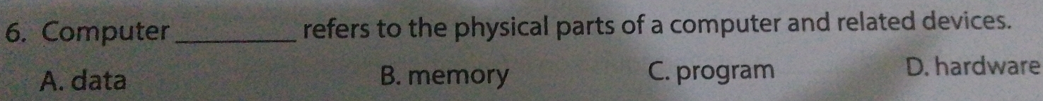 Giải quyết:Computer_ refers to the physical parts of a computer and ...