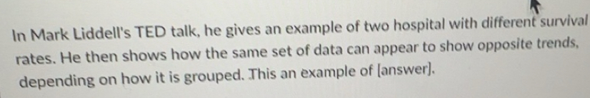 Solved: In Mark Liddell's TED talk, he gives an example of two hospital ...