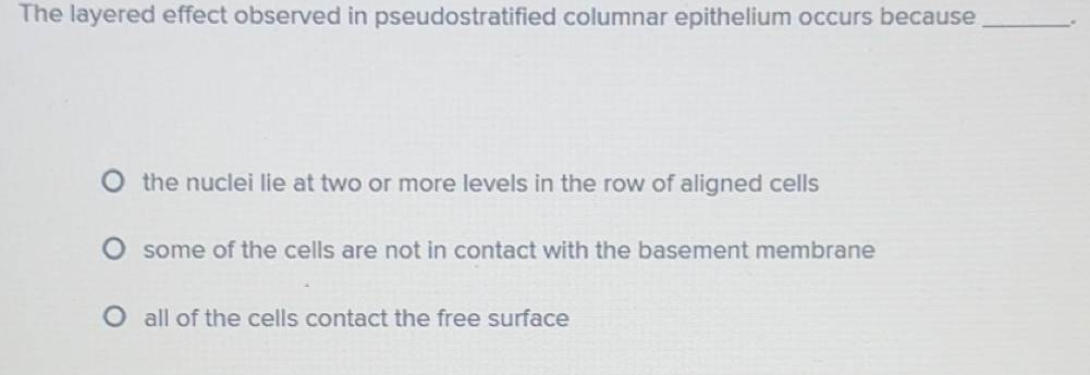 Solved: The layered effect observed in pseudostratified columnar ...