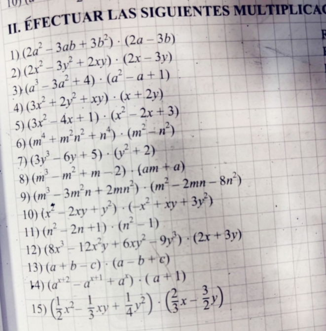 Solved: ÉFECTUAR LAS SIGUIENTES MULTIPLICA( 1) (2a^2-3ab+3b^2)· (2a-3b ...