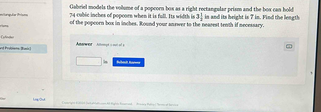 Solved: Gabriel models the volume of a popcorn box as a right ...