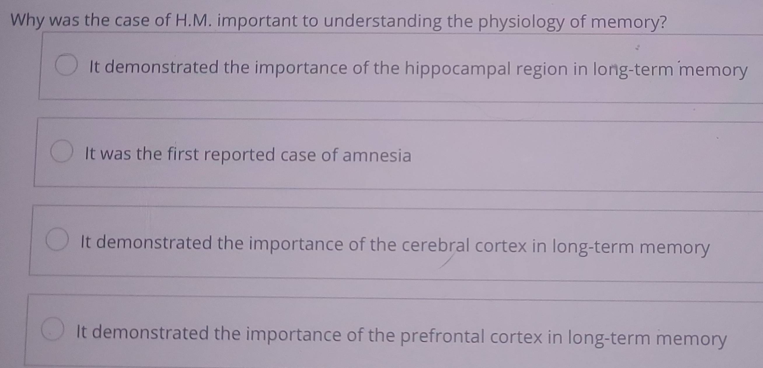 Solved: Why was the case of H.M. important to understanding the ...