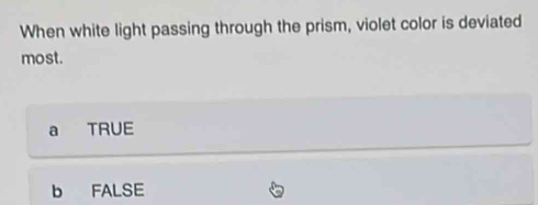Solved: When white light passing through the prism, violet color is ...