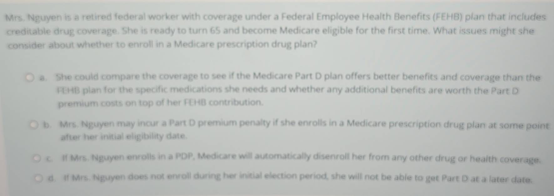 Solved: Mrs. Nguyen is a retired federal worker with coverage under a ...