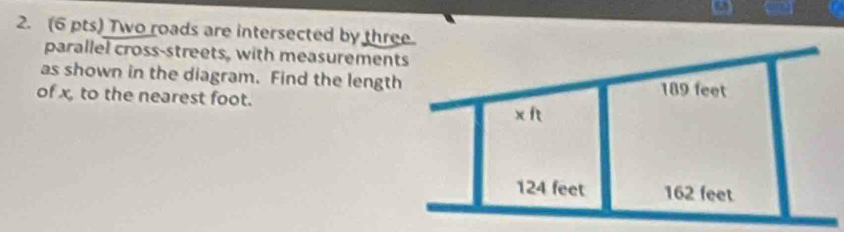 Solved: Two roads are intersected by thr parallel cross-streets, with ...