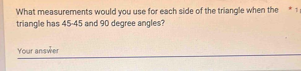 Solved: What measurements would you use for each side of the triangle ...
