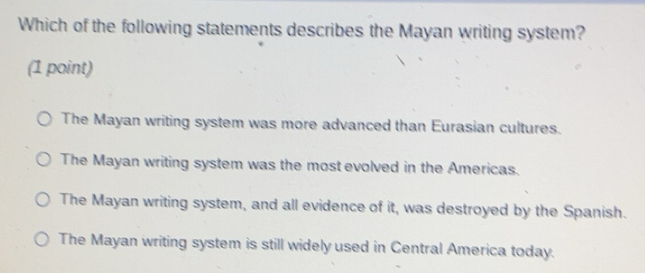 Solved: Which of the following statements describes the Mayan writing ...