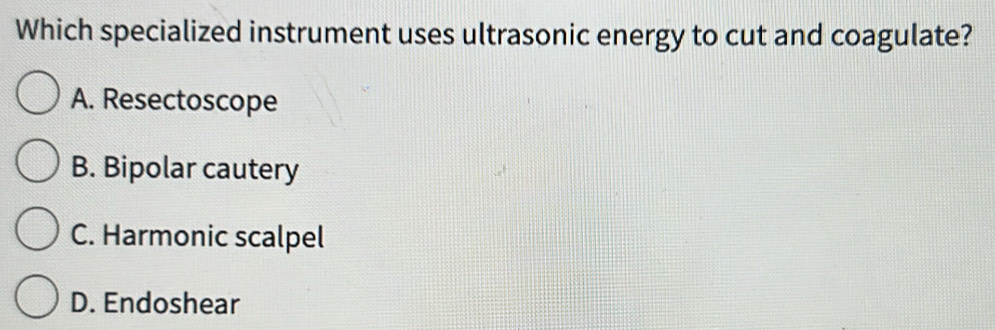Solved: Which specialized instrument uses ultrasonic energy to cut and ...