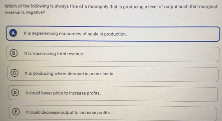 Solved: Which of the following is always true of a monopoly that is ...