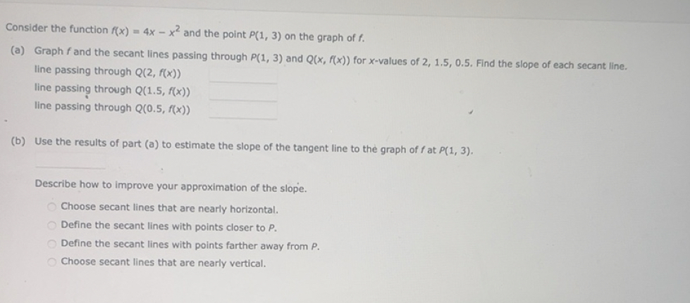 Solved: Consider the function f(x)=4x-x^2 and the point P(1,3) on the graph of f. (a) Graph f ...