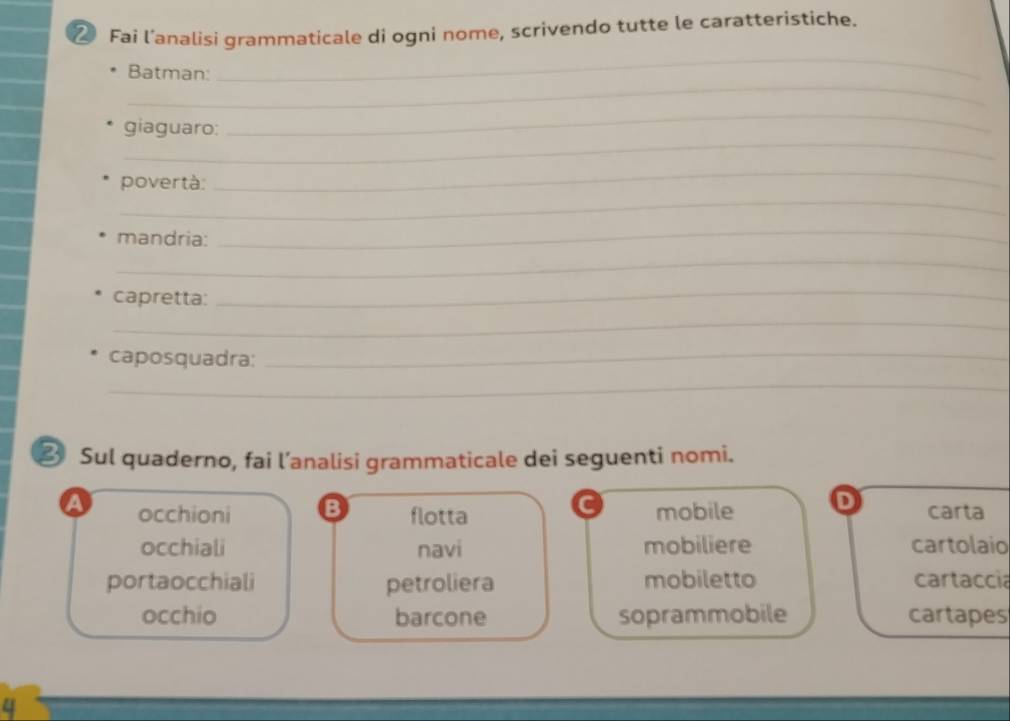 Risolto:② Fai l'analisi grammaticale di ogni nome, scrivendo tutte le ...
