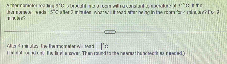 Solved: A thermometer reading 9°C is brought into a room with a ...