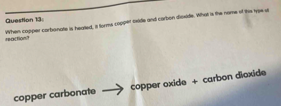 Solved: When copper carbonate is heated, it forms copper oxide and ...