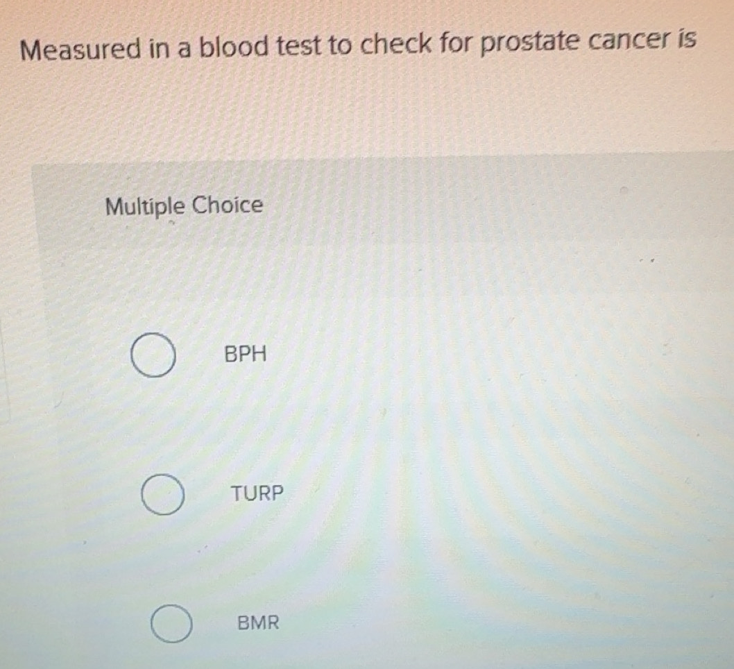 Solved: Measured in a blood test to check for prostate cancer is ...