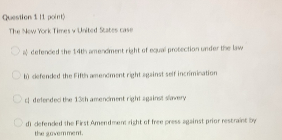 Solved: The New York Times v United States case a) defended the 14th ...