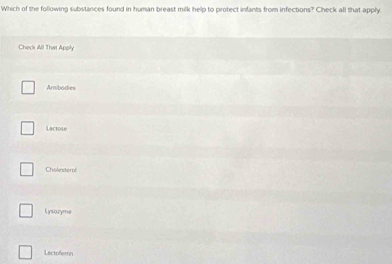 Solved: Which of the following substances found in human breast milk ...