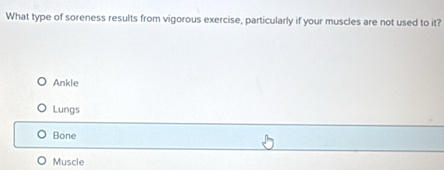 Solved: What type of soreness results from vigorous exercise ...