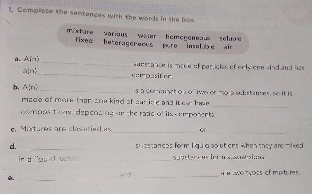 Resuelto:Complete the sentences with the words in the box. mixture ...