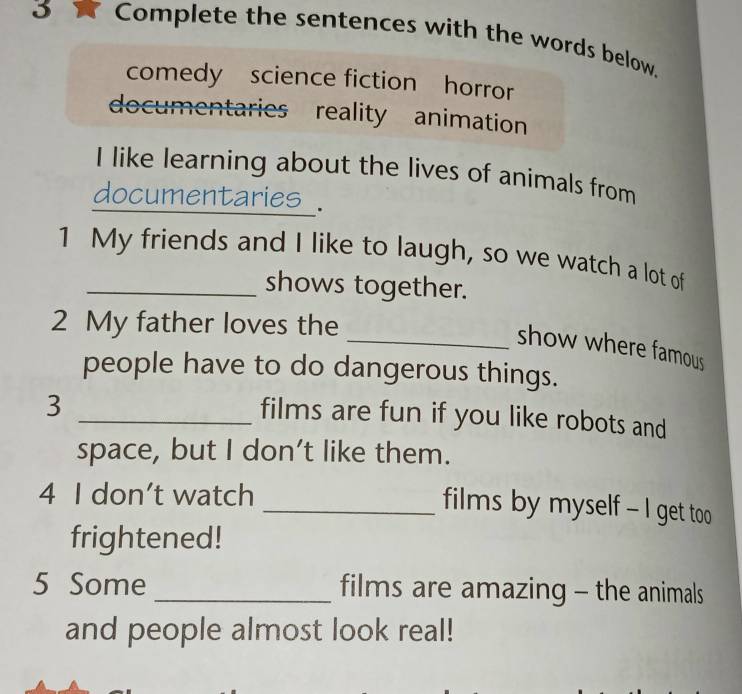 Solved: 3 ★ Complete the sentences with the words below. comedy science ...