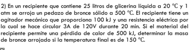 Resuelto:En un recipiente que contiene 25 litros de glicerina líquida a ...