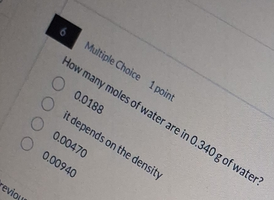 Solved: poir 0.0188 w many moles of water are in 0.340 g of wat 0.0047o ...