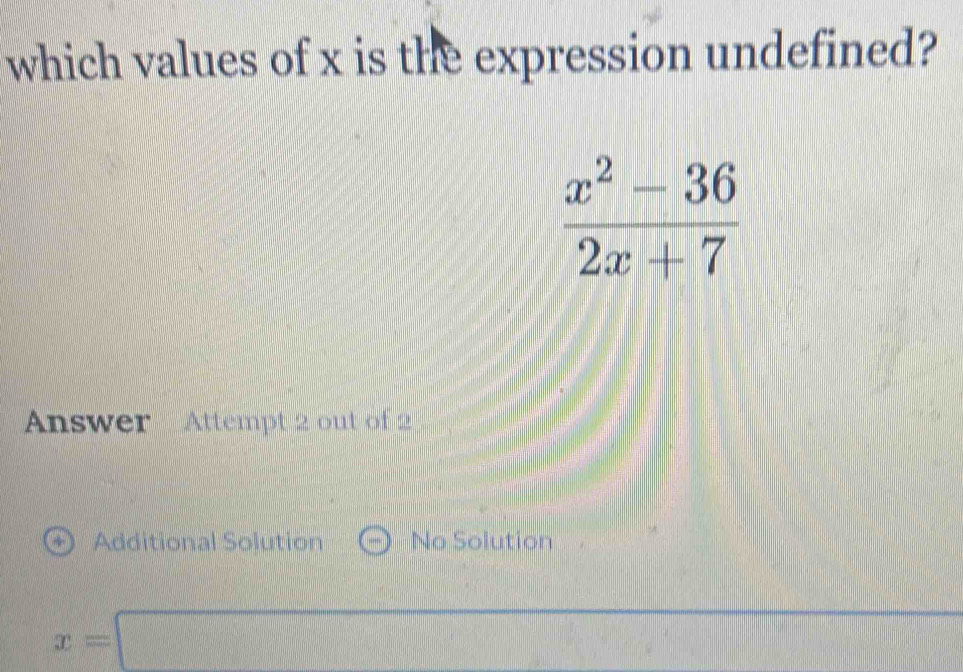 Solved: which values of x is the expression undefined? (x^2-36)/2x+7 ...