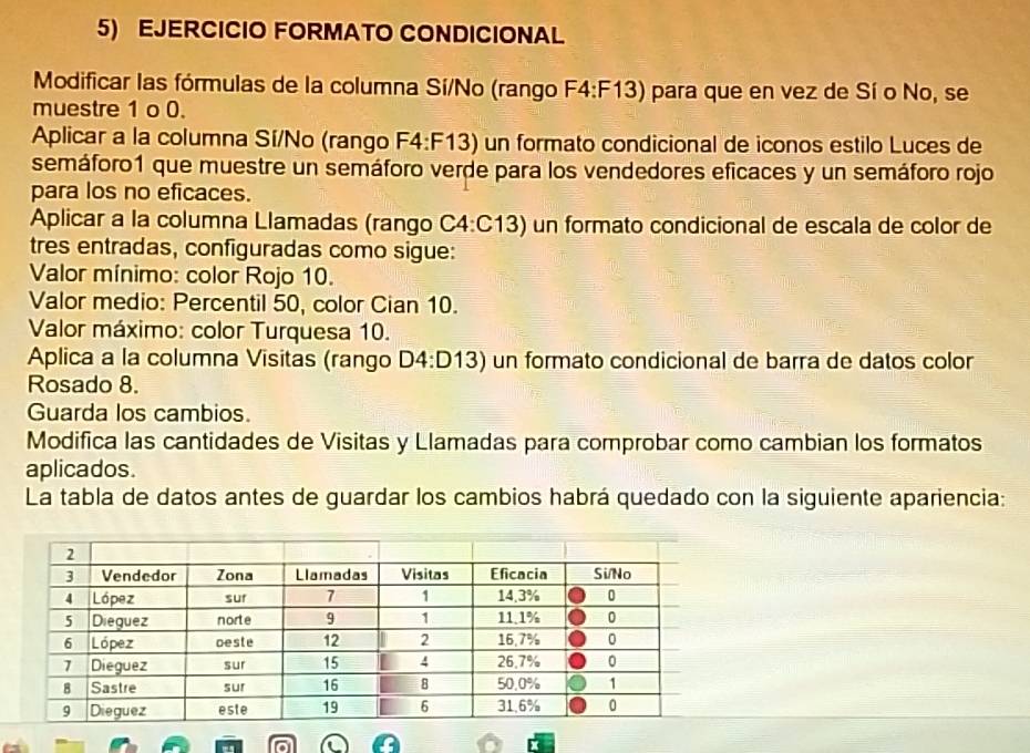 Resuelto:EJERCICIO FORMATO CONDICIONAL Modificar las fórmulas de la ...